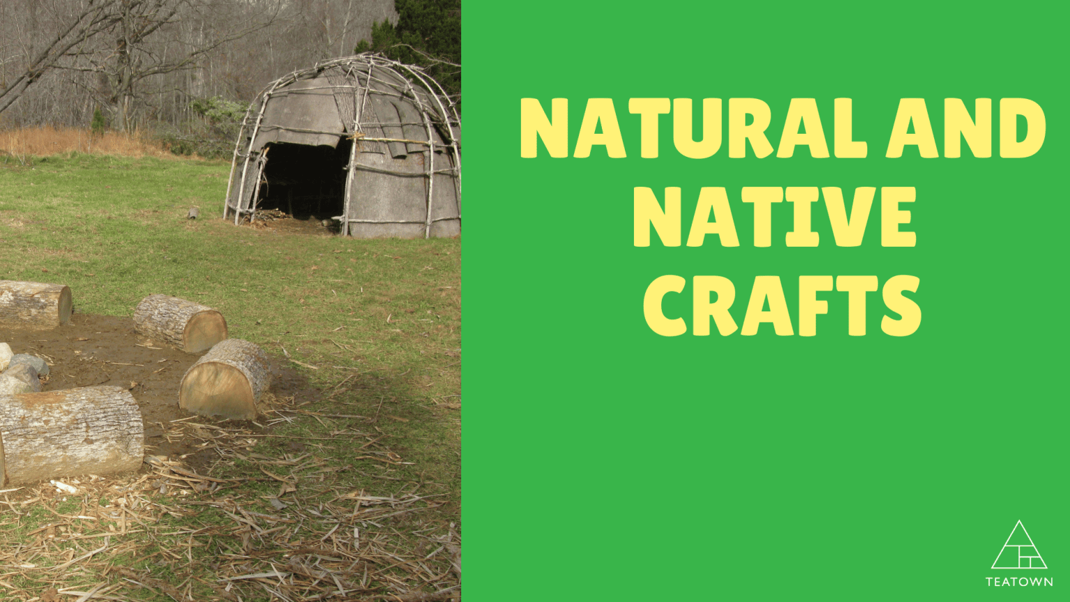 Natural and Native Crafts - Teatown