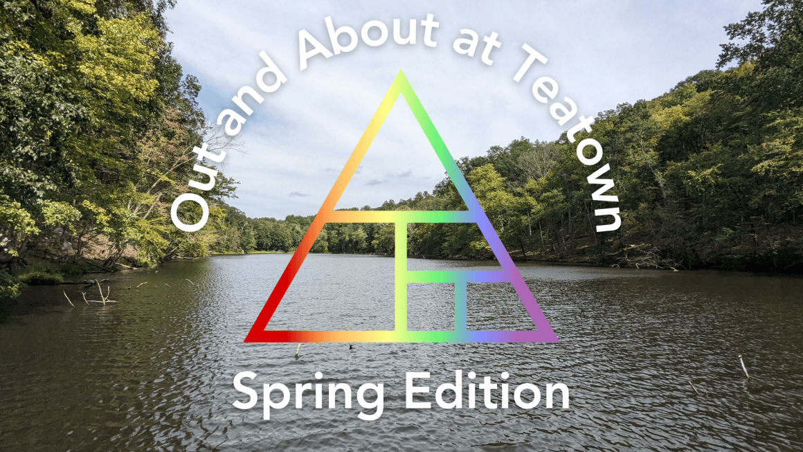 Out and About at Teatown: Spring Edition - Teatown
